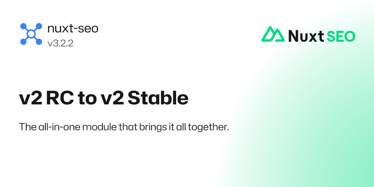 v2 RC to v2 Stable · true · Nuxt SEO