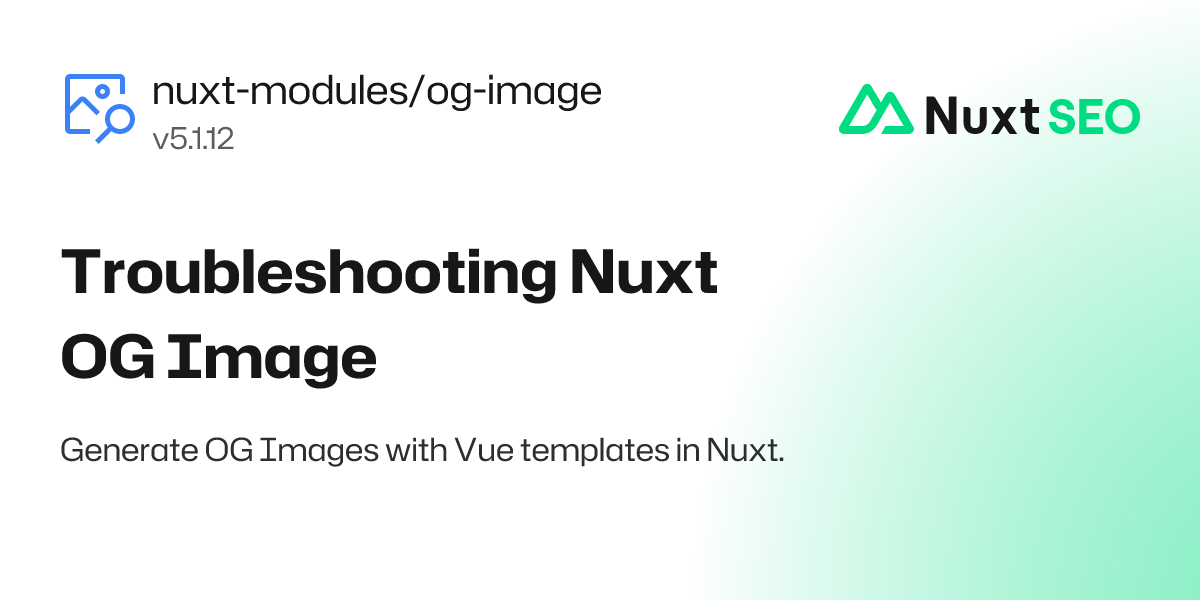 Troubleshooting Nuxt OG Image · Nuxt OG Image · Nuxt SEO