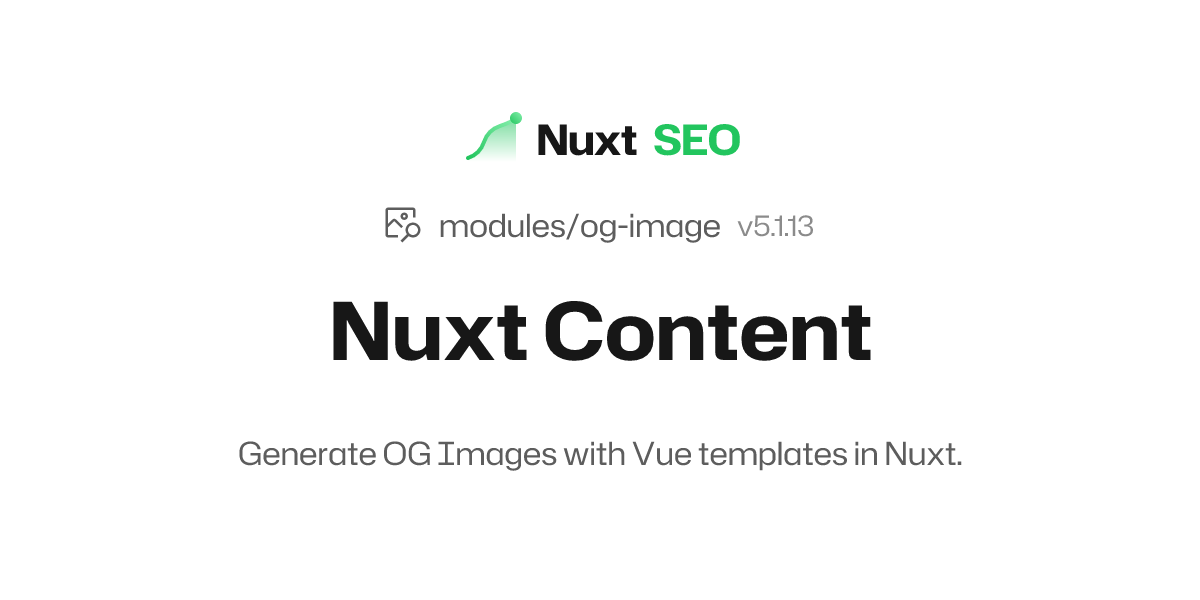 Nuxt Content · Nuxt OG Image · Nuxt SEO