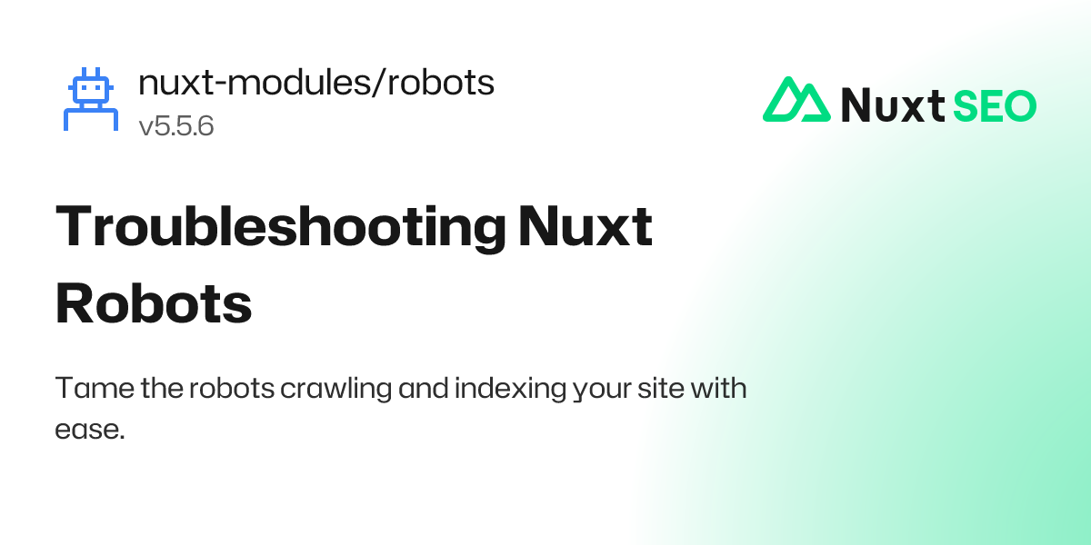 Troubleshooting Nuxt Robots · Nuxt Robots · Nuxt SEO
