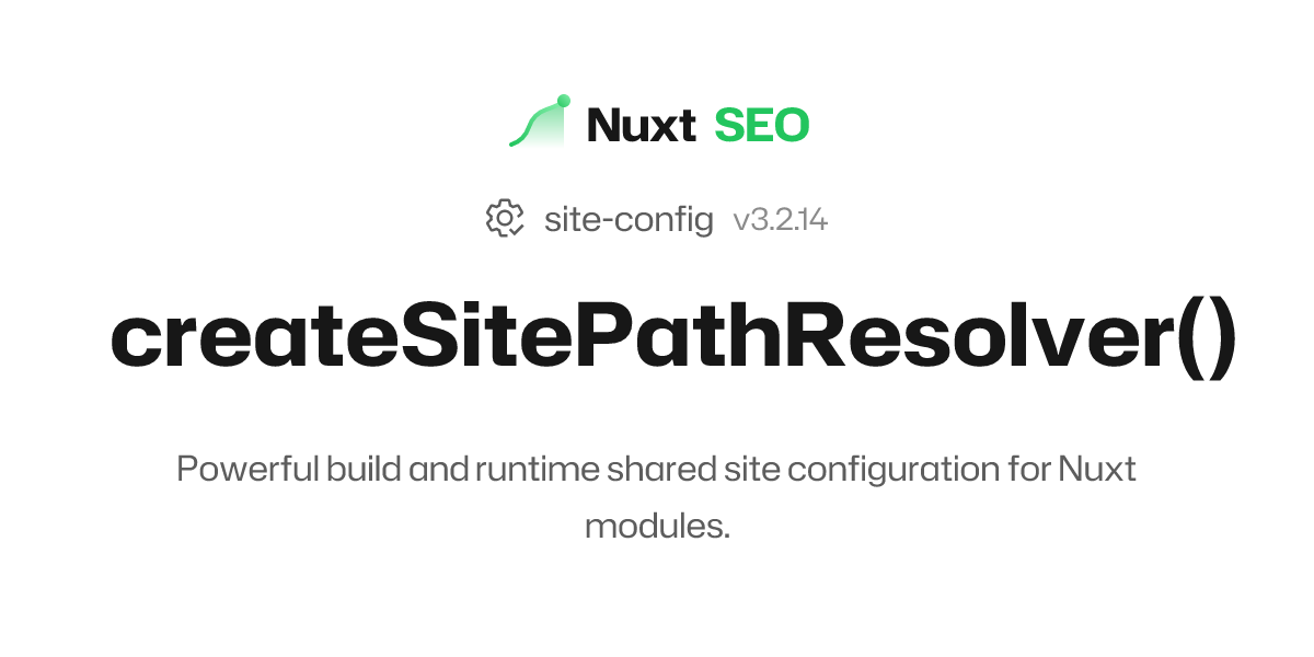 createSitePathResolver() · Nuxt Site Config · Nuxt SEO