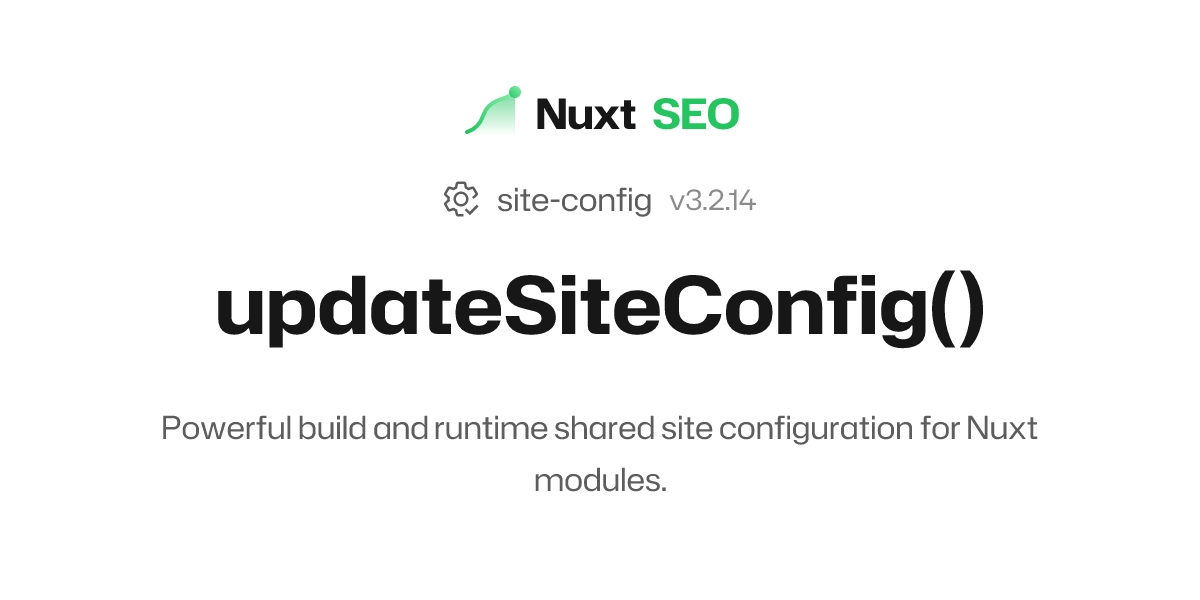 updateSiteConfig() · Nuxt Site Config · Nuxt SEO