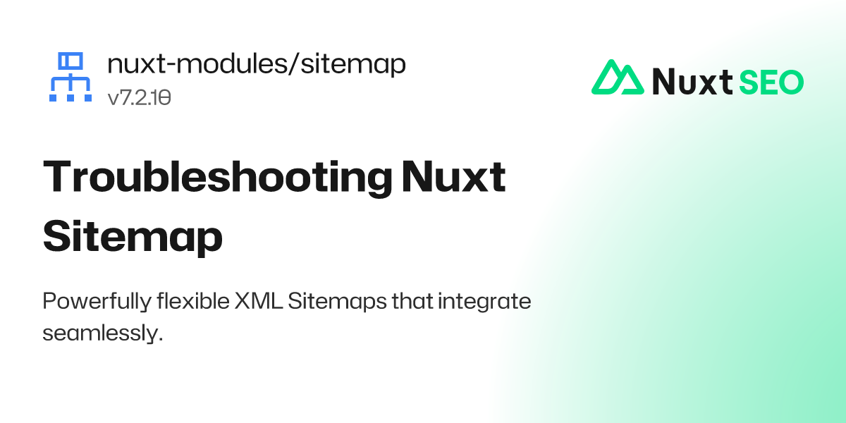 Troubleshooting Nuxt Sitemap · Nuxt Sitemap · Nuxt SEO Troubleshooting Nuxt Sitemap · Nuxt Sitemap · Nuxt SEO