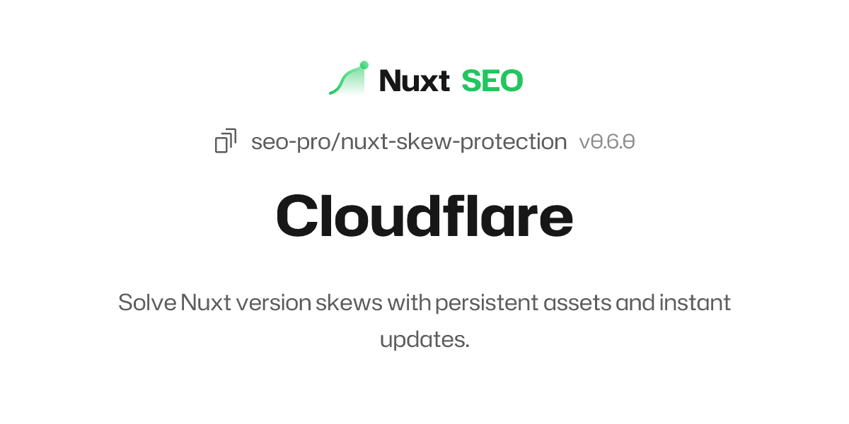 Cloudflare · Nuxt Skew Protection · Nuxt SEO