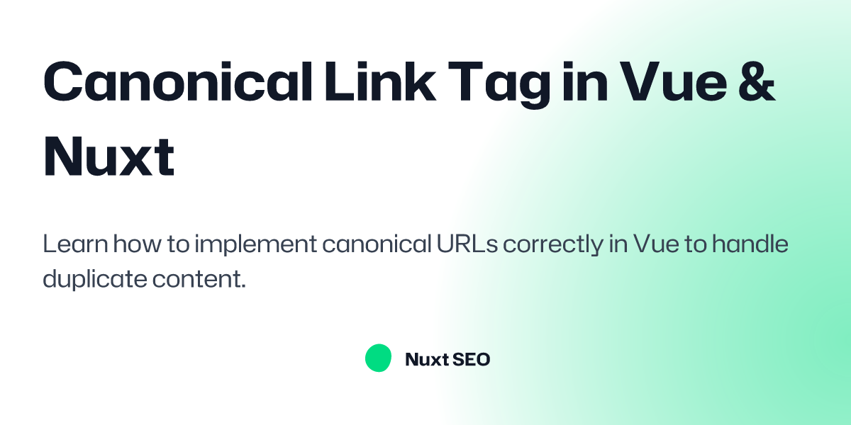 Canonical Link Tag in Vue & Nuxt · Nuxt SEO Canonical Link Tag in Vue & Nuxt · Nuxt SEO