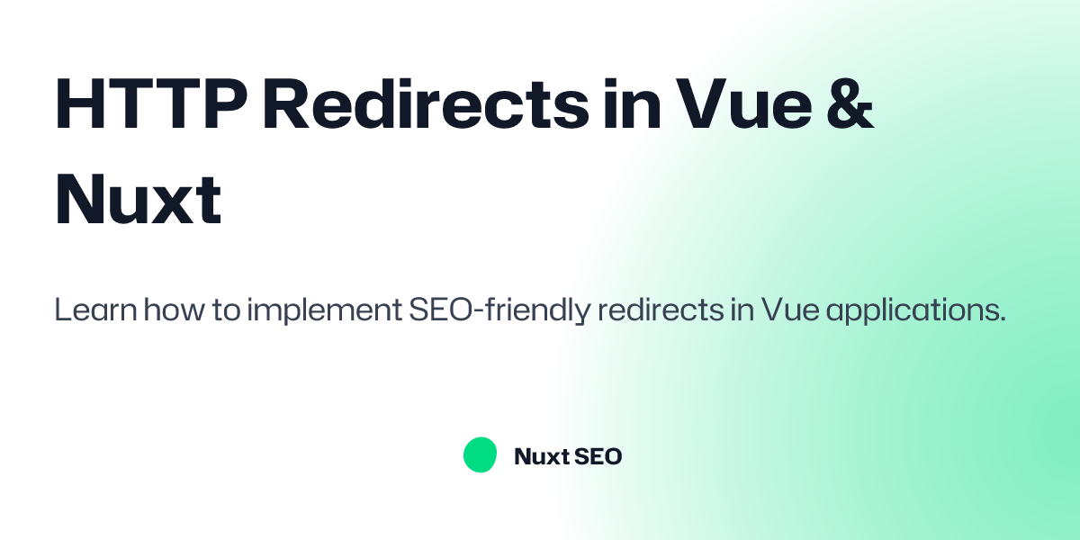 HTTP Redirects in Vue & Nuxt · Nuxt SEO